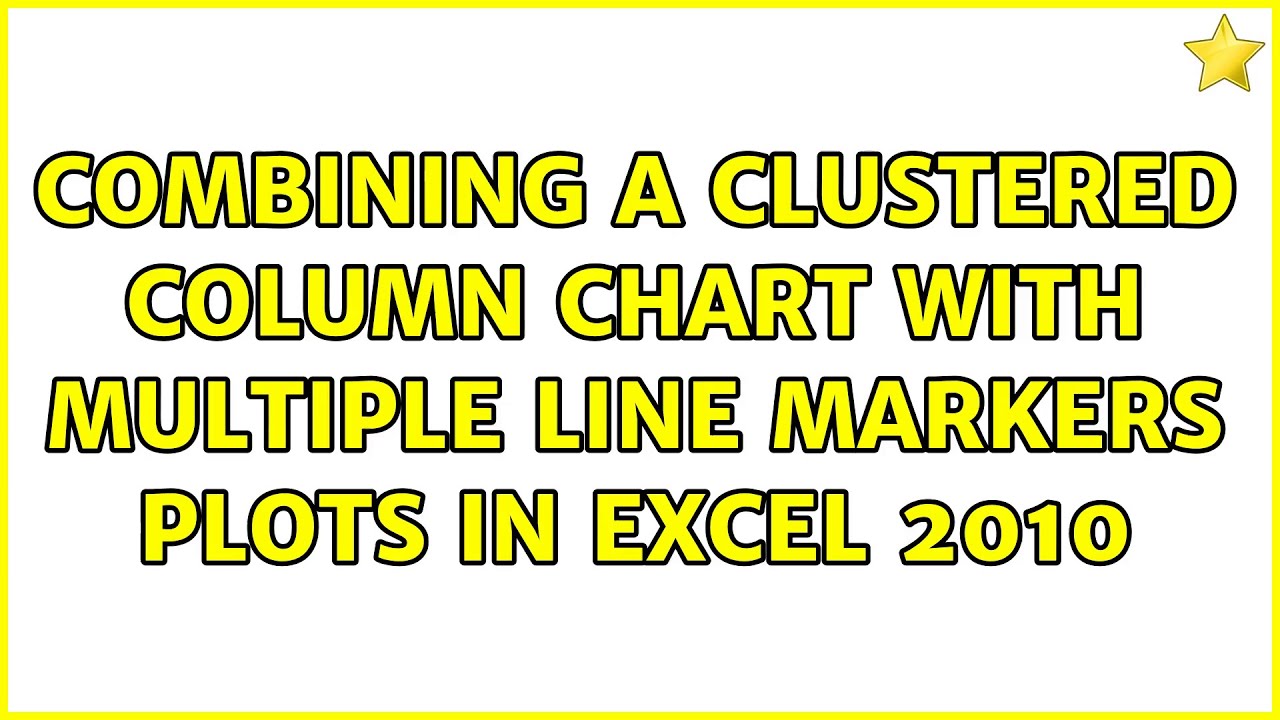 Combining a clustered column chart with multiple line markers plots in ...