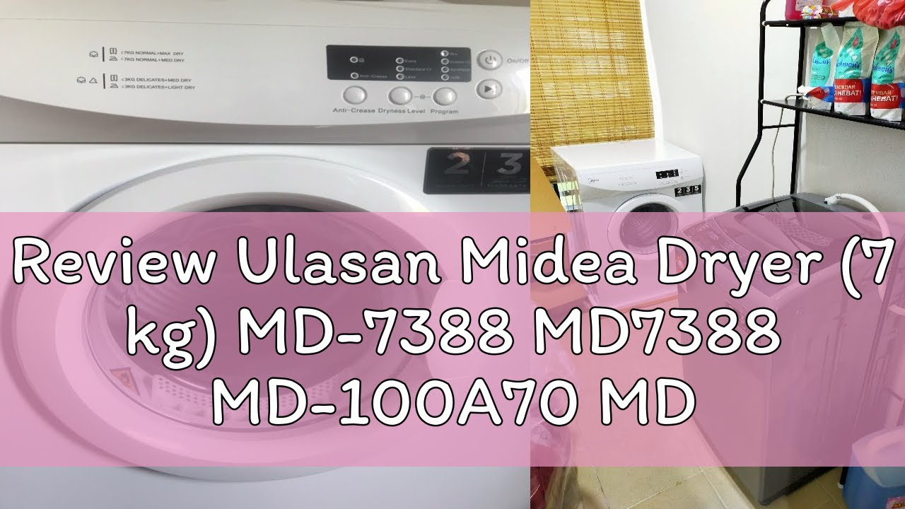 Review Ulasan Midea Dryer (7 kg) MD-7388 MD7388 MD-100A70 MD100A70 ...
