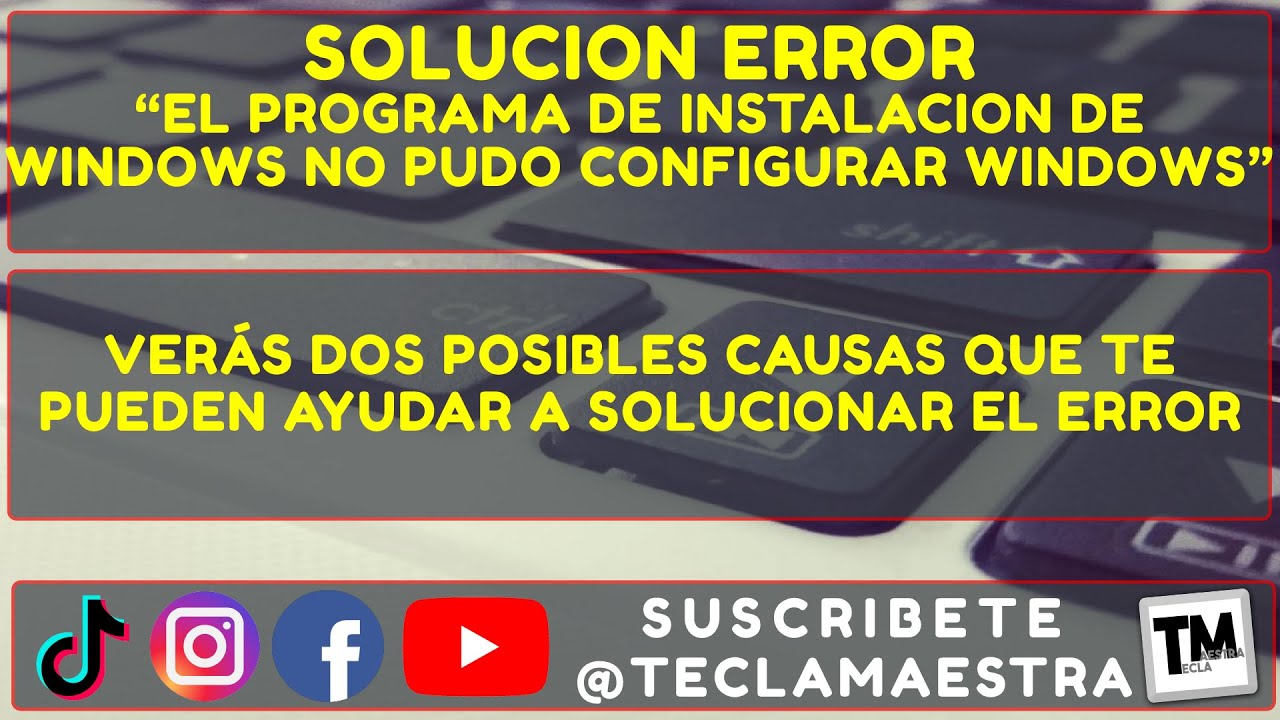 Error "el programa de instalación de windows no pudo configurar windows ...