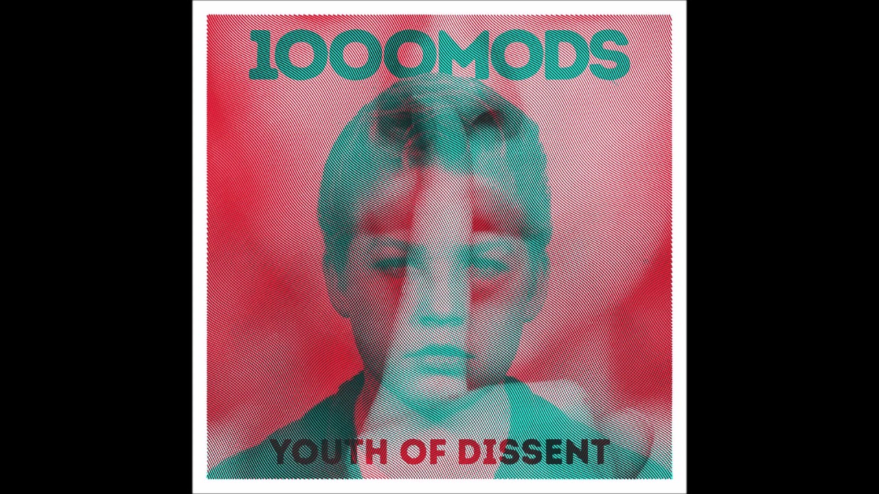 1000mods - Youth of Dissent - 2020 Full album - YouTube