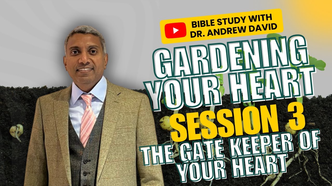 Gardening Your Heart—Session 3: The Gate Keeper Of Your Heart! - YouTube