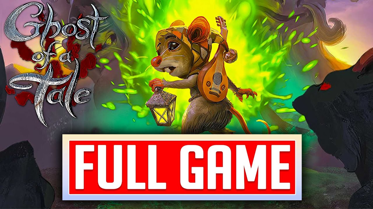 GHOST OF A TALE Gameplay Walkthrough FULL GAME No Commentary [1080p ...