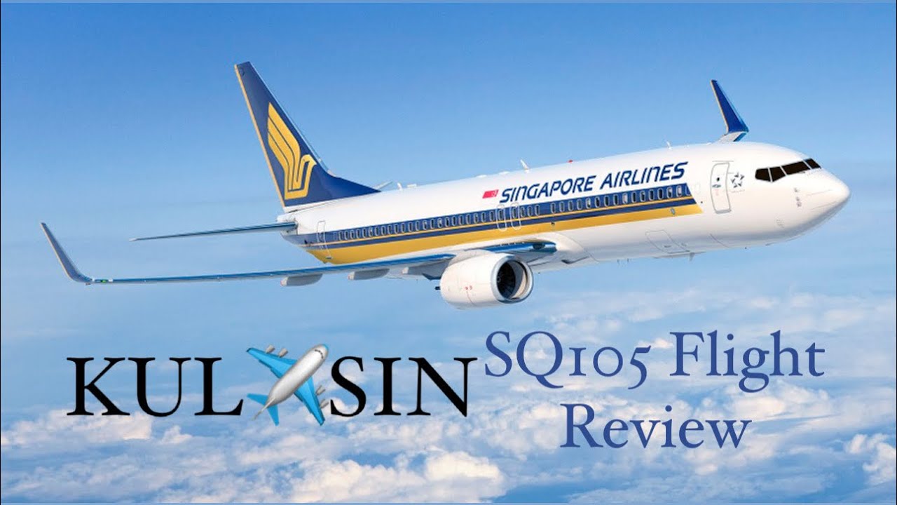 FlightReview | SQ105 KUL-SIN Singapore Airlines B737-800NG - YouTube