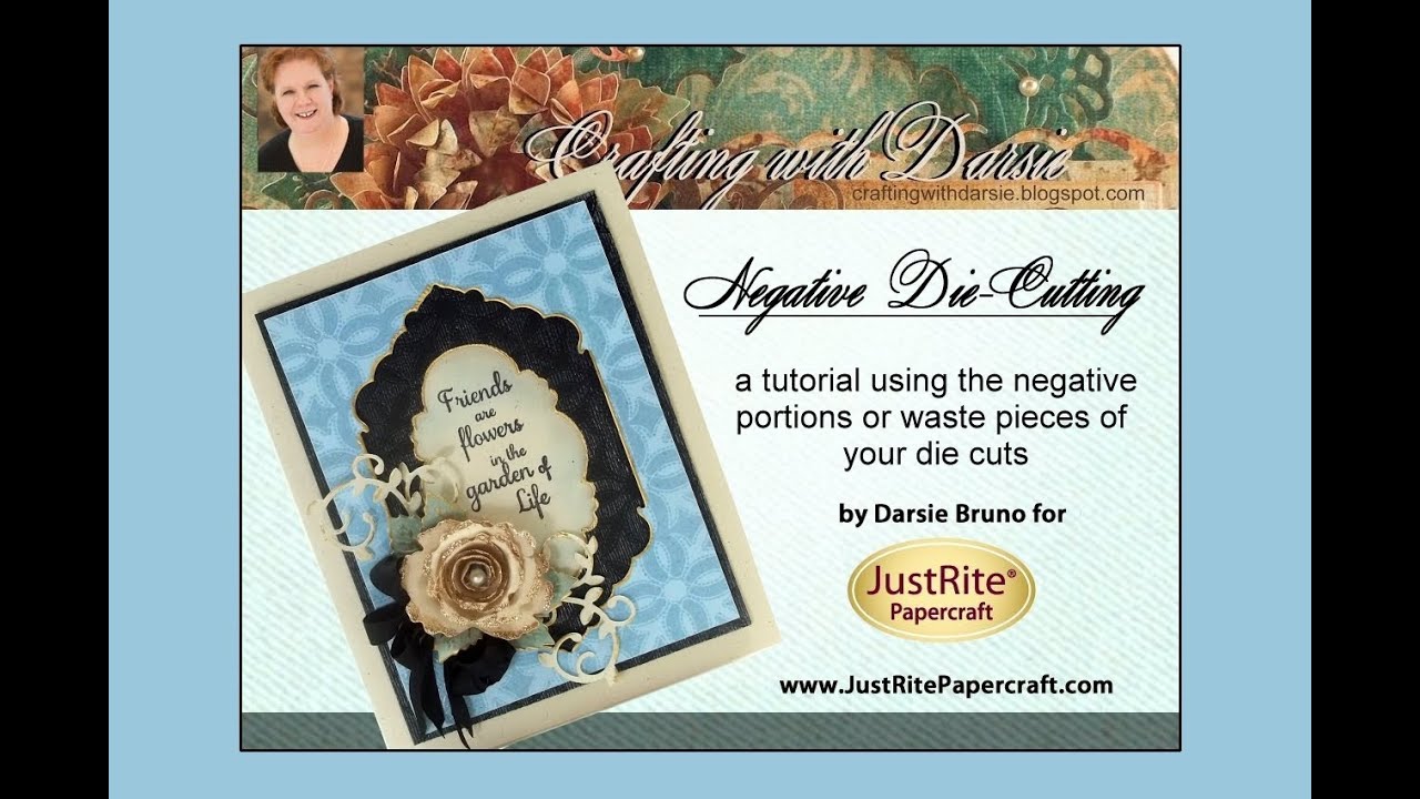 JustRite Papercraft Negative Die Cutting by Darsie Bruno - YouTube