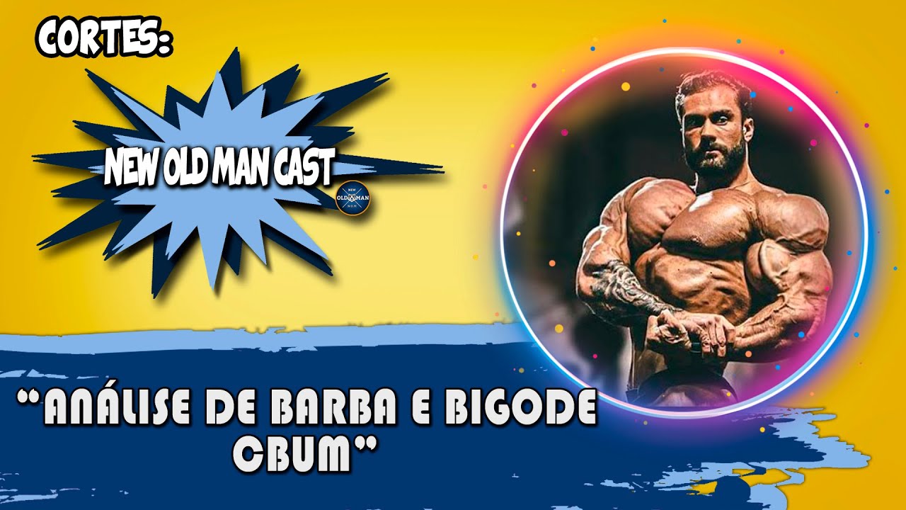 Análise de Barba: CBUM (Chris Bumstead) | Cortes New Old Man Cast - YouTube