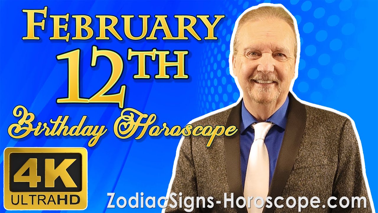 February 12 Zodiac Horoscope and Birthday Personality | February 12th ...