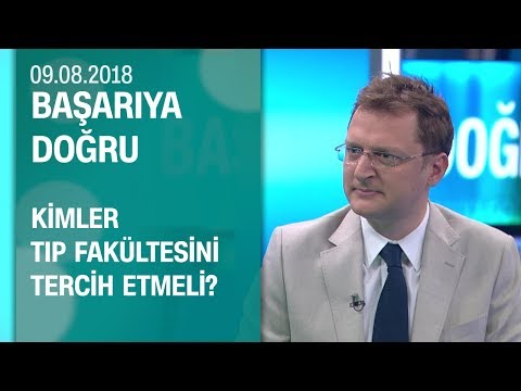 Kimler tıp fakültesini tercih etmeli? - Başarıya Doğru 09.08.2018 Çarşamba