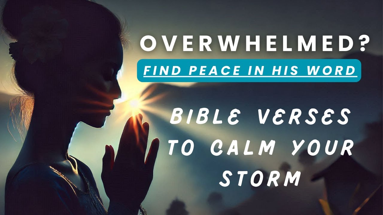 25 Bible Verses to Listen to When You Feel Overwhelmed - YouTube
