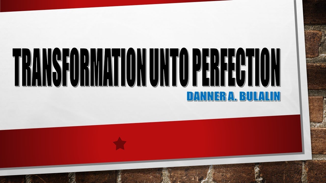 “TRANSFORMATION UNTO PERFECTION" BY DANNER A.BULALIN ..THIRD EXODUS ...