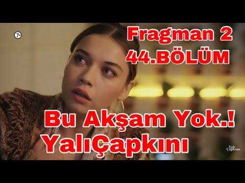 Yalı Çapkını 44.Bölüm Fragmanı 2 Yok.! ( Final)
