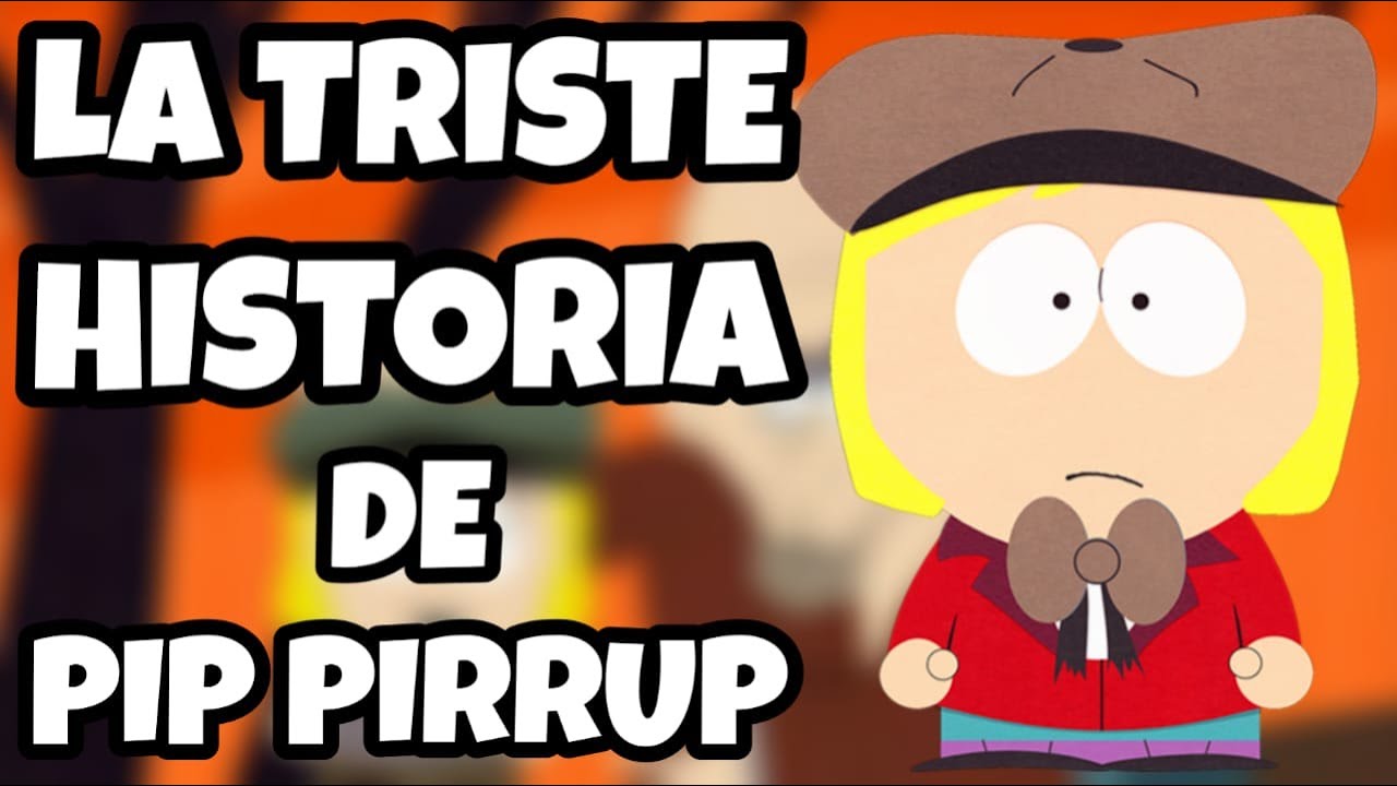 La Triste Historia de Pip Pirrup (South Park) - YouTube