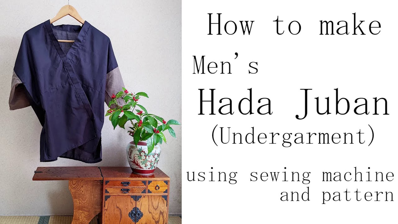 How to make men's Hada Juban (undergarment) using sewing machine and ...