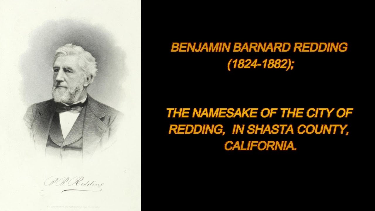 BENJAMIN B. REDDING (1824-1882); THE NAMESAKE OF THE CITY OF REDDING ...