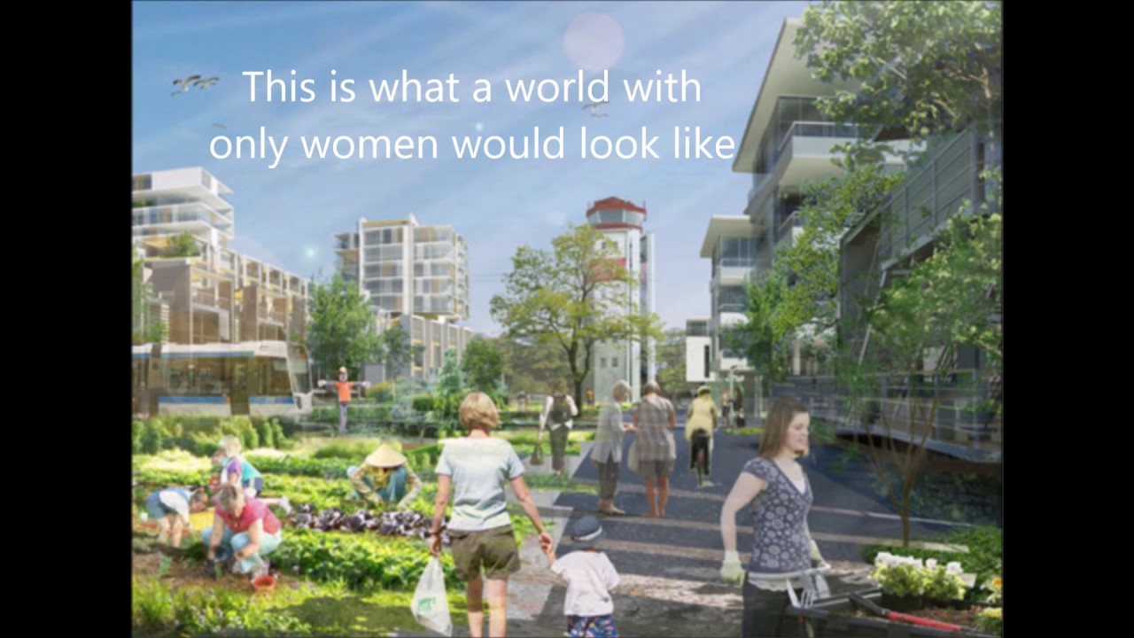 WHAT A WORLD WITHOUT WOMEN LOOKS LIKE! - YouTube