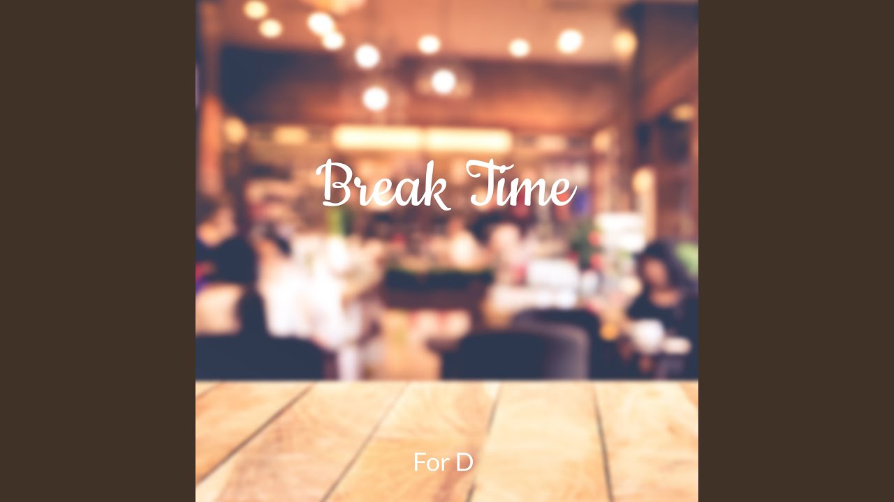 Break Time - YouTube