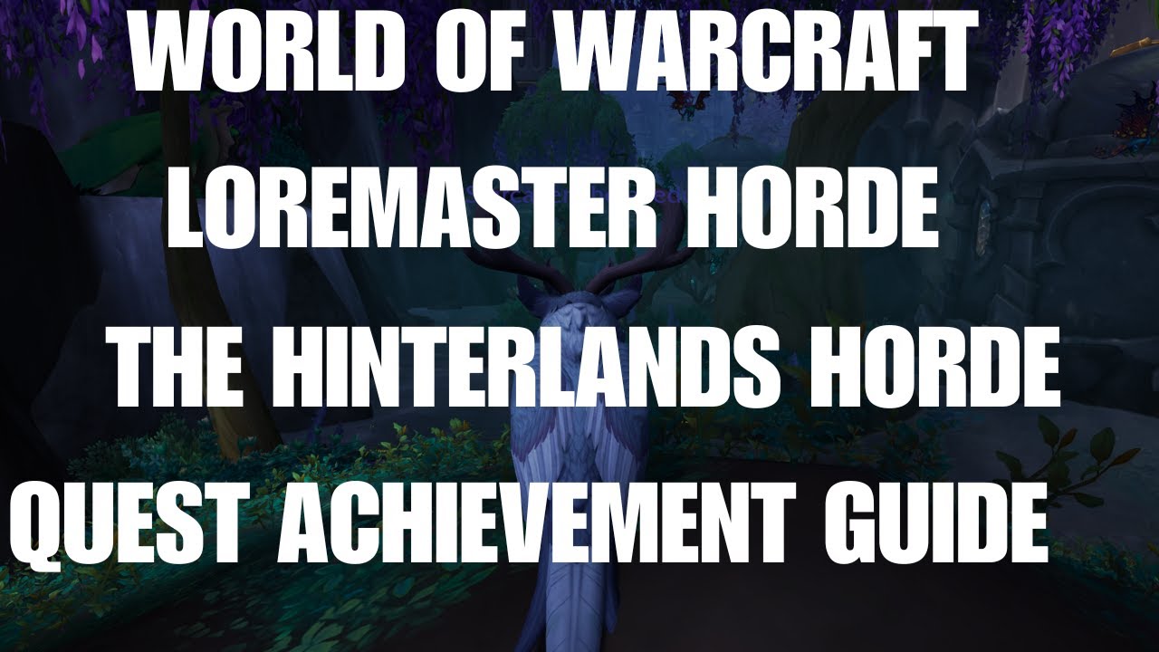 World Of Warcraft The Hinterlands Horde Quest Achievement Guide - YouTube