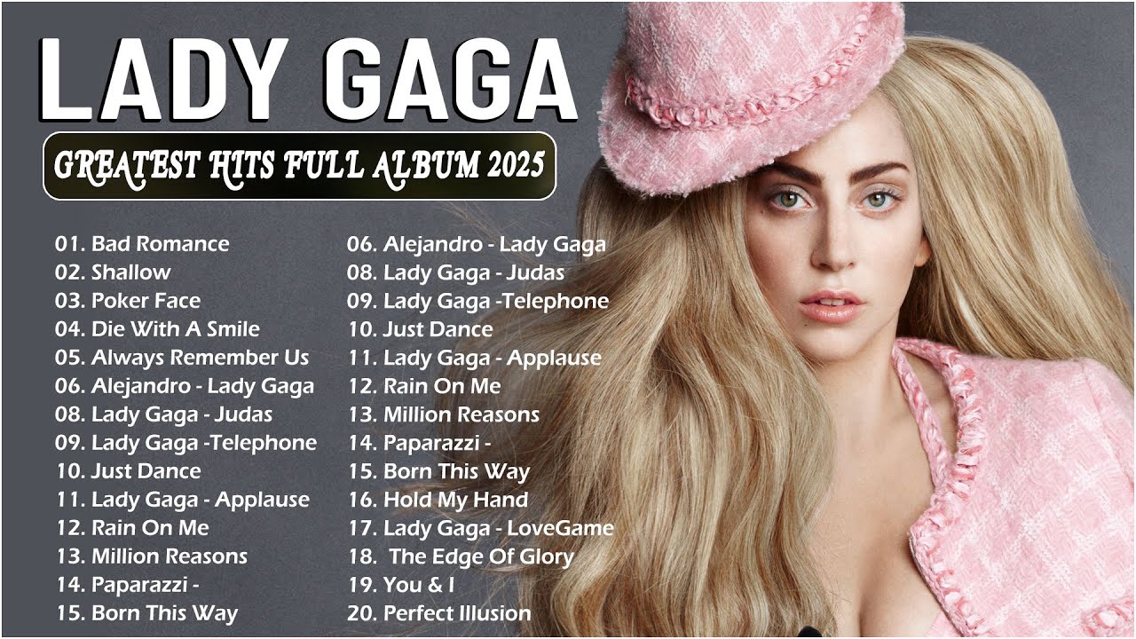Lady Gaga Greatest Hits Full Album - The Best Songs Of Lady Gaga - Lady ...