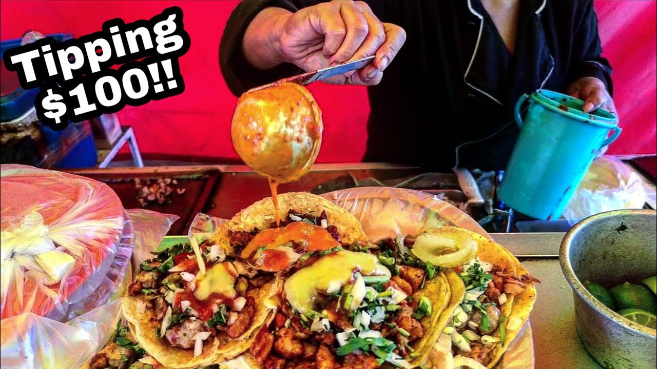 BEST Mexican Street Food -TACOS - Tipping $100 Dlls From SUBSCRIBERS ...