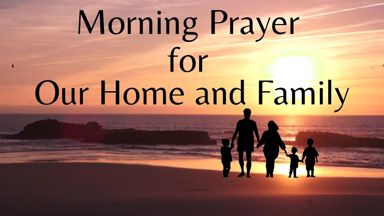 MORNING PRAYER FOR OUR HOME & FAMILY: Starting Our Day with Gratitude ...