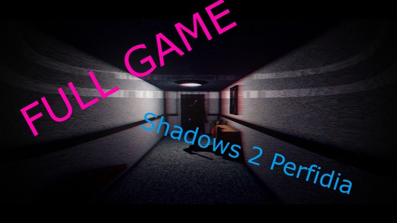 Shadows 2 New Version is BACK!!!! || Shadows 2 Perfidia - FULL GAME ...