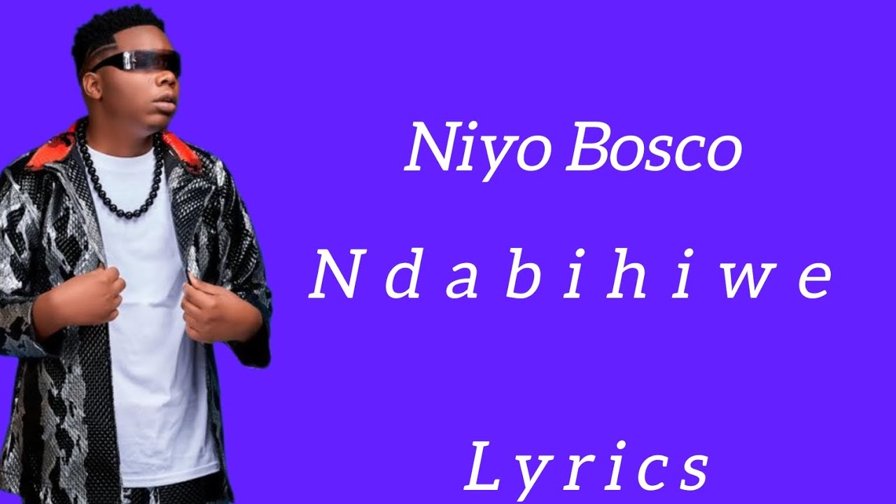 Niyo Bosco - Ndabihiwe (Official Music Video lyrics)2024 - YouTube