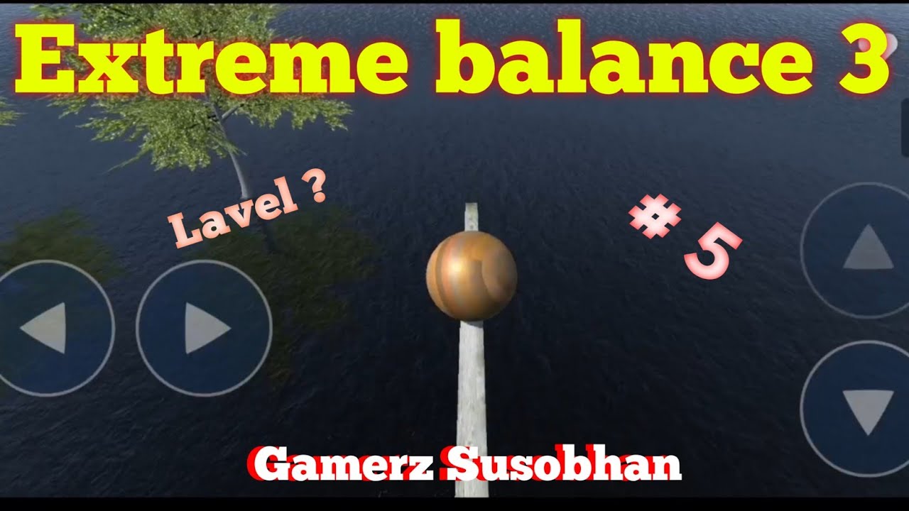 #:Extreme balance 3 .Level up 10 . #Gamerzsusobhan. - YouTube