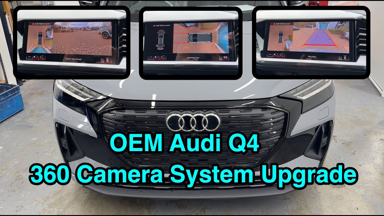 OEM Audi Q4 - Area View/360 Camera system upgrade - YouTube