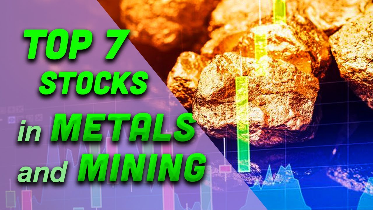 Top 7 Stocks in Metals and Mining - YouTube