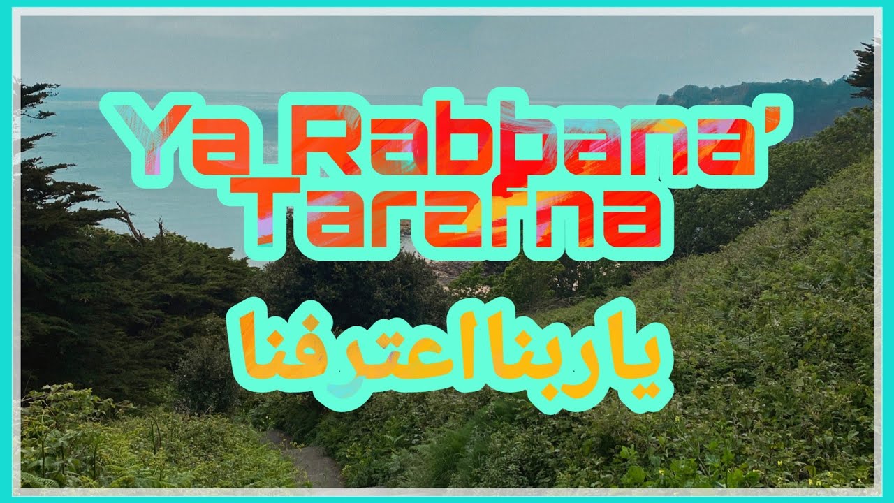 Ya Rabbana Tarafna - YouTube