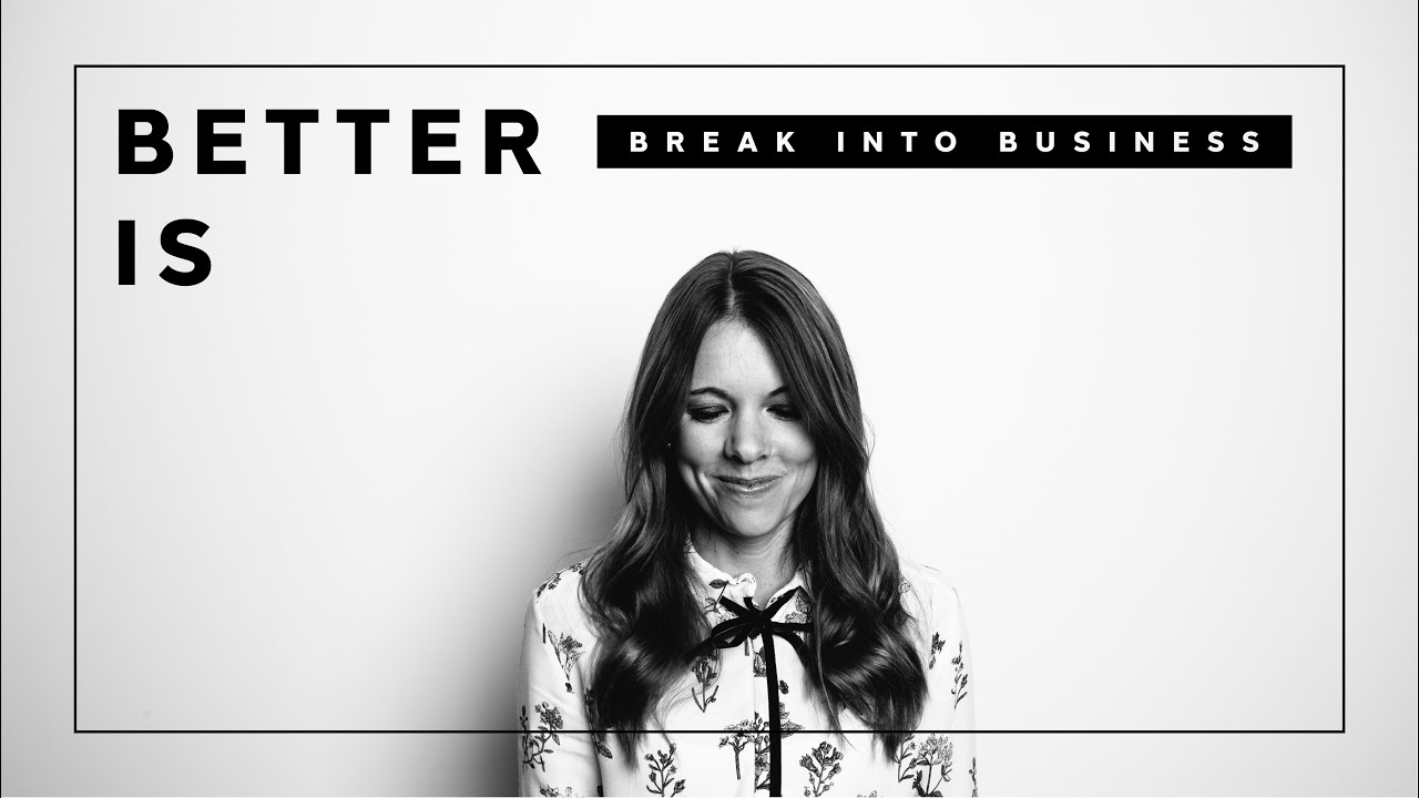 Better is Break into Business | Monica Lage - YouTube