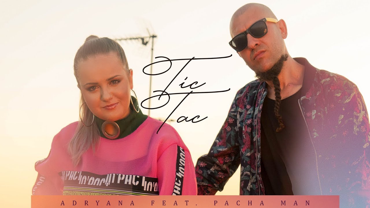 Adryana feat. Pacha Man - Tic Tac (Official Music Video) - YouTube