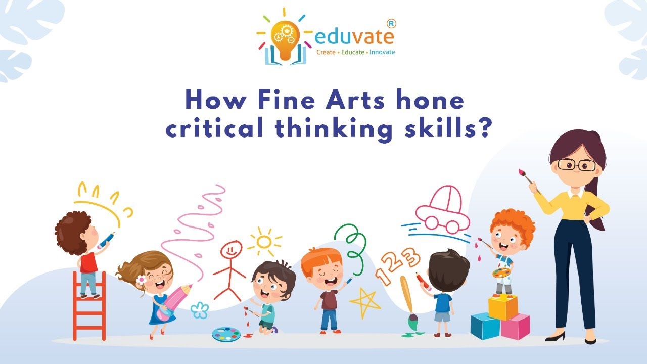 How Fine Arts hone critical thinking skills? - YouTube
