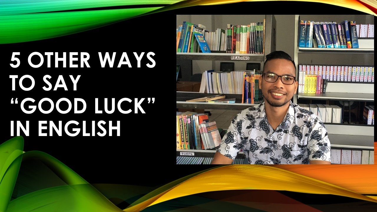 5 OTHER WAYS TO SAY "GOOD LUCK" IN ENGLISH - YouTube