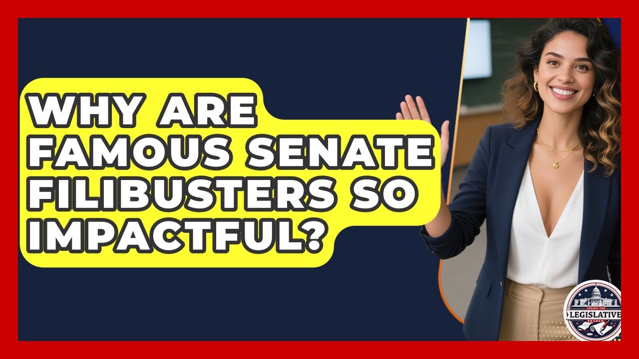 Why Are Famous Senate Filibusters So Impactful? - Inside the ...