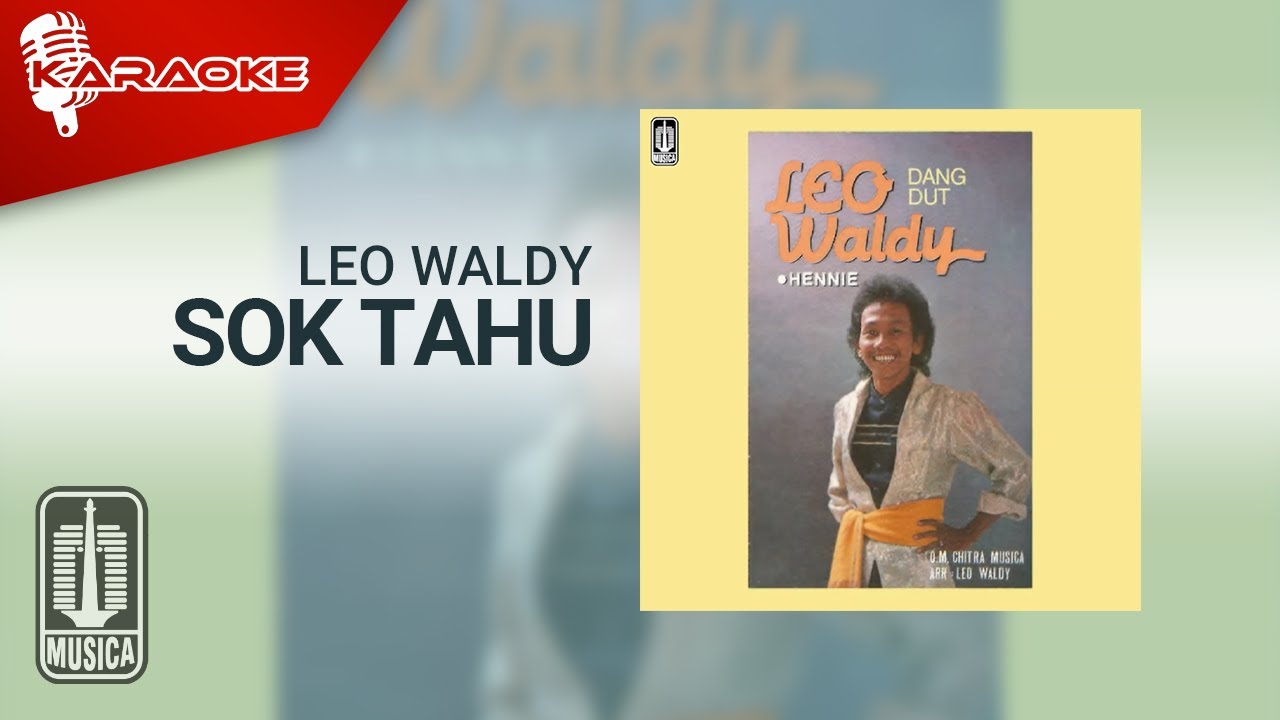Leo Waldy - Sok Tahu (Official Karaoke Video) - YouTube