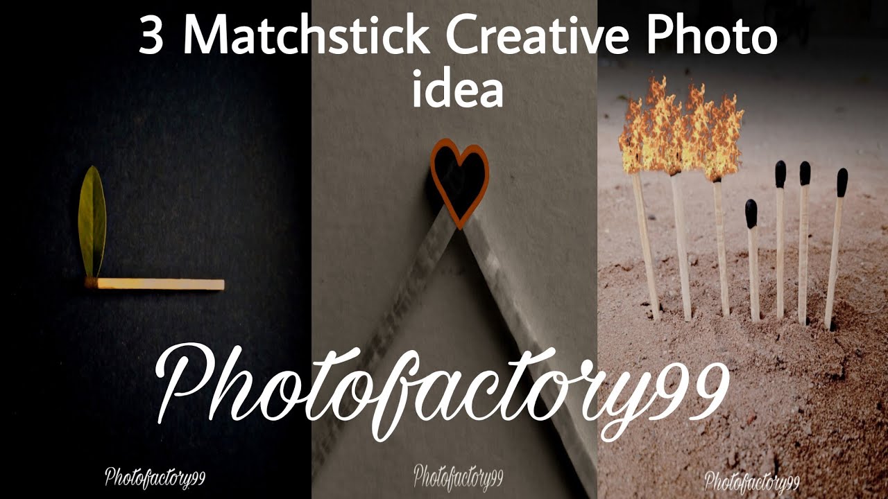 3 Matchstick Creative Photo idea|matchstick Creativity|Photofactory99 ...
