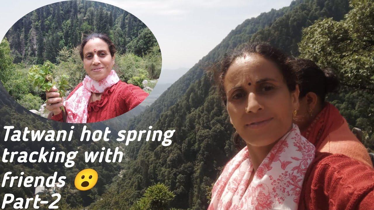 Tatwani hot spring part_2!! manjuphadan!! Phataharvillage!! pahadi ...