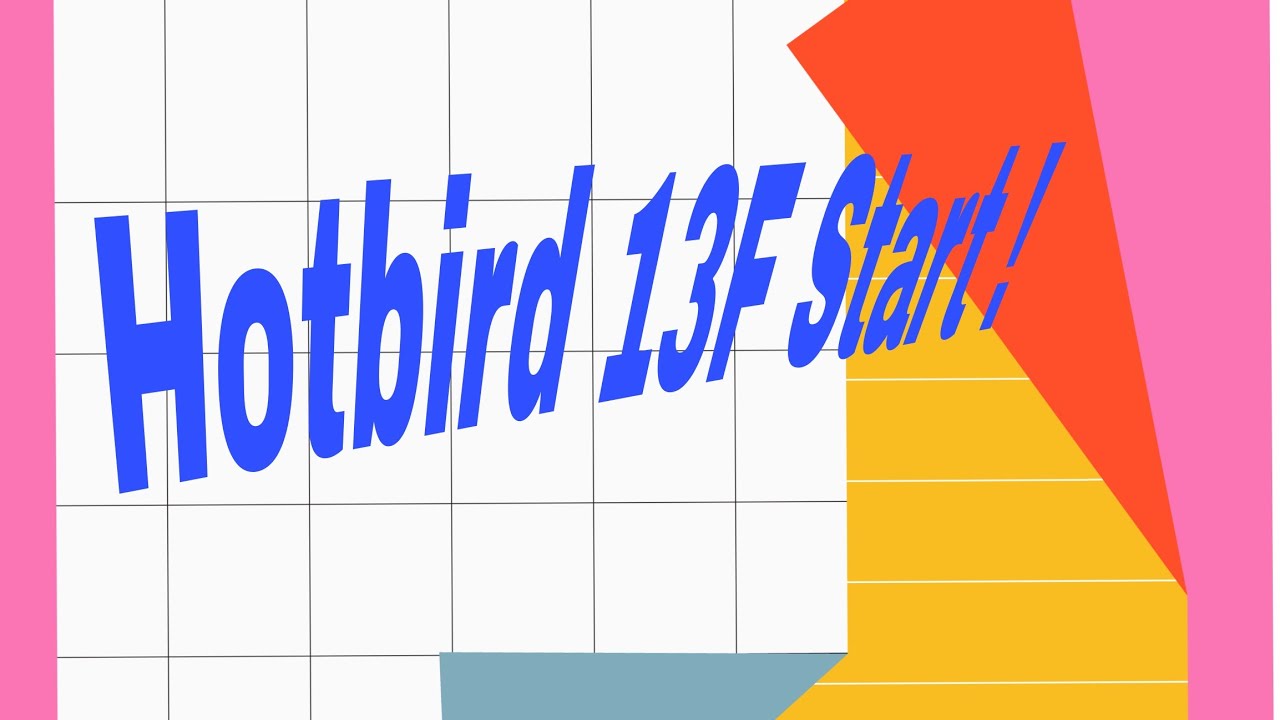 Hotbird 13f Start - YouTube