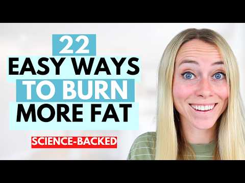 22 Little Ways To Burn WAY More Fat (without starving yourself)
