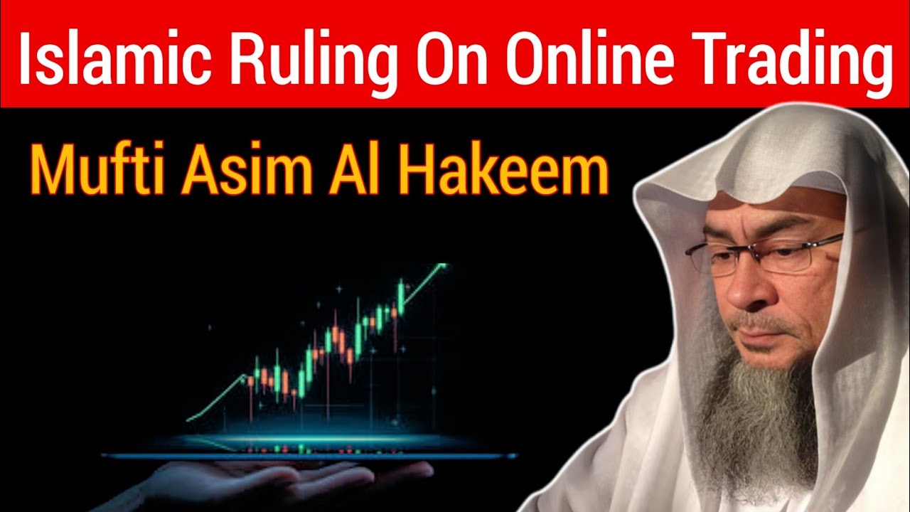 Islamic Ruling on Online Trading | Mufti Asim Al Hakeem - YouTube