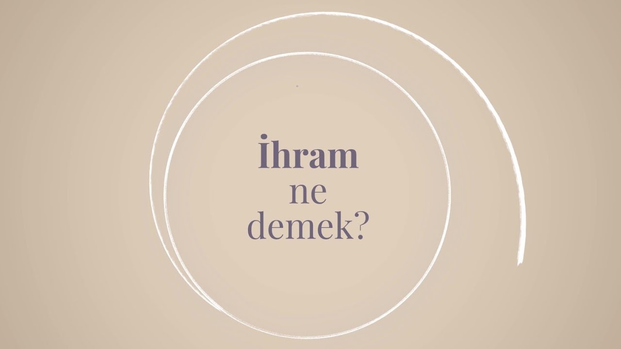 İhram Ne Demek? - YouTube