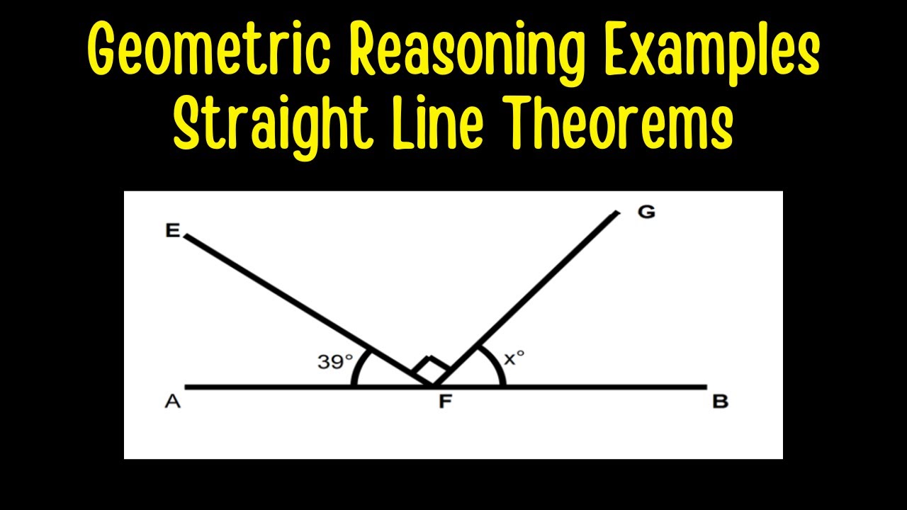 Geometric Reasoning Examples Straight Line Theorems YouTube