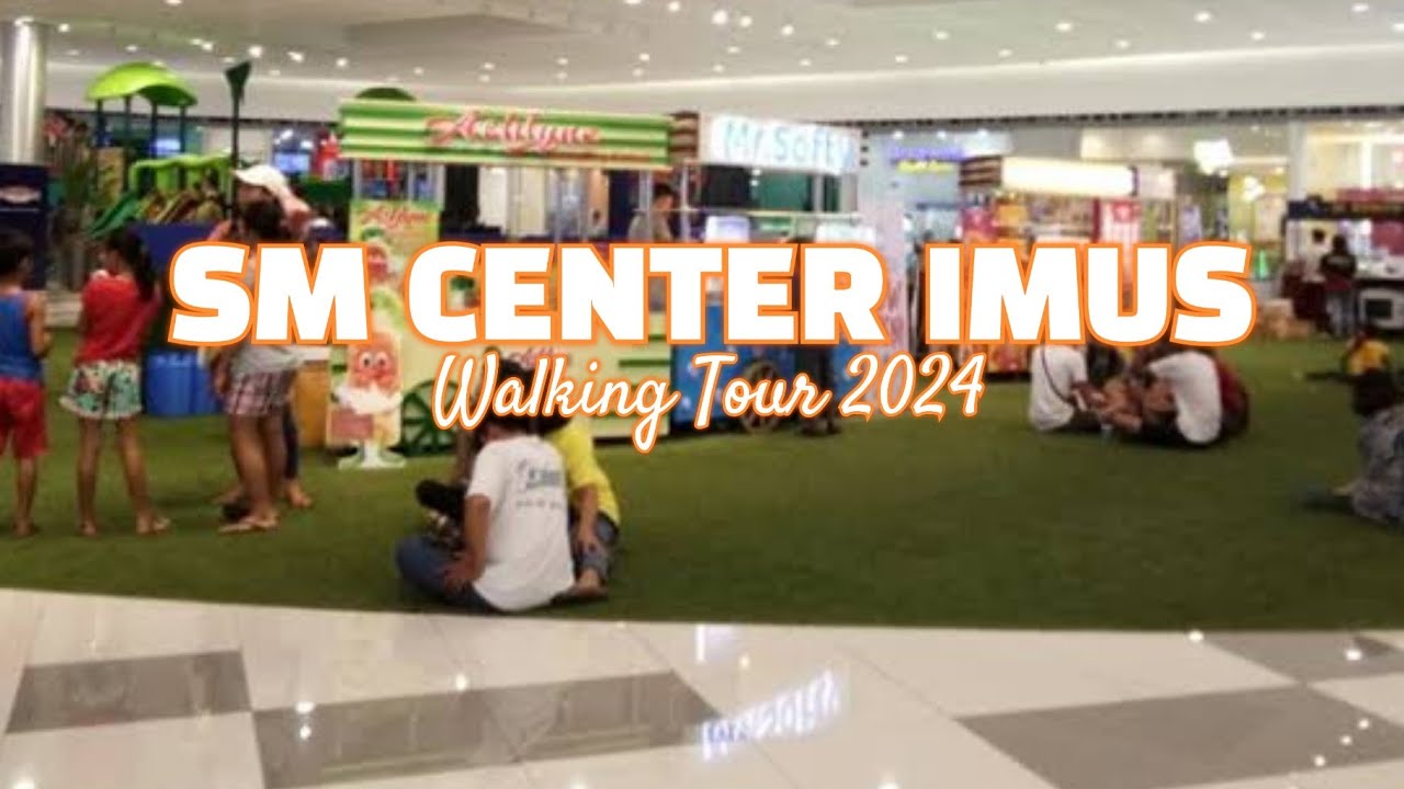 WALKING TOUR | SM CENTER IMUS | SM Prime's 6th Mall in Cavite | When In ...