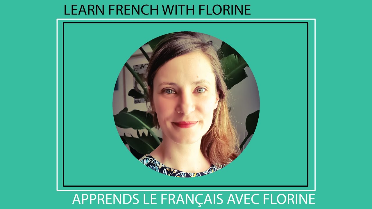 Learn French with florine - YouTube