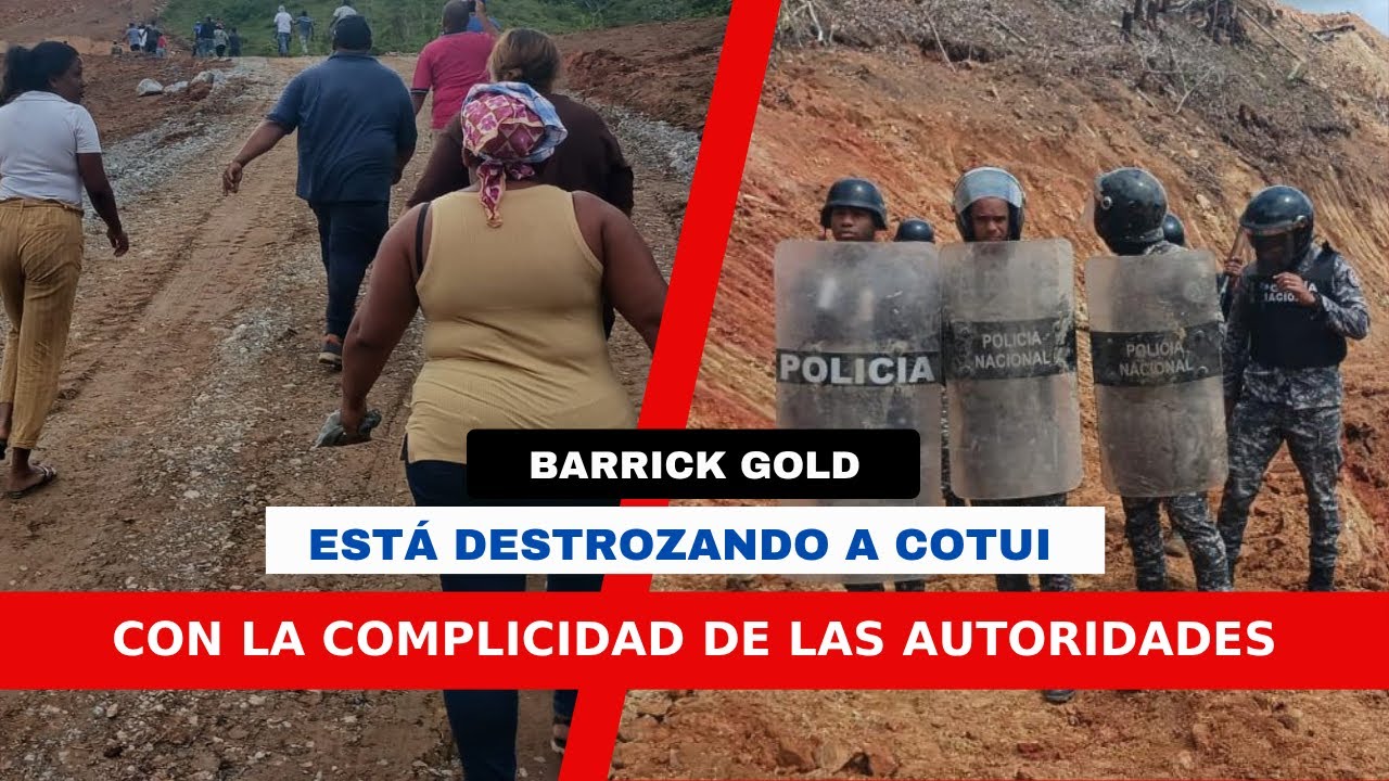 Barrick Gold está destrozando a Cotui con la complicidad de las ...