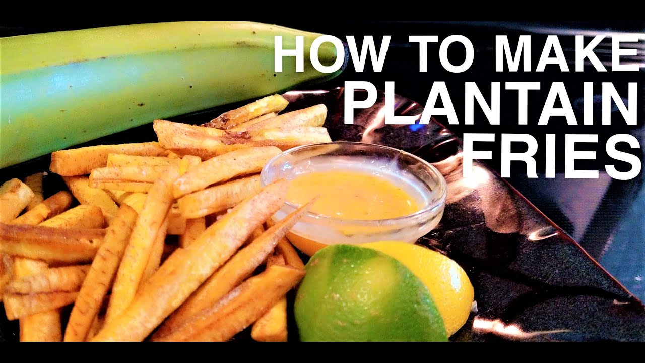 How to Make Plantain Fries | Healthy French Fry Alternative | Crispy ...