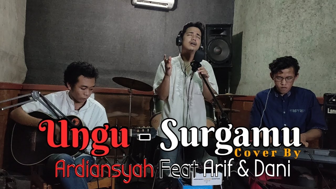SURGAMU - UNGU | Cover By Ardiansyah Feat Arif & Dani - YouTube