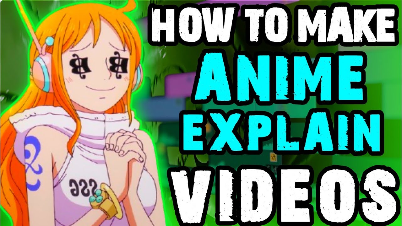 HOW to MAKE ANIME EXPLAIN VIDEOS in 5 EASY STEPS - YouTube