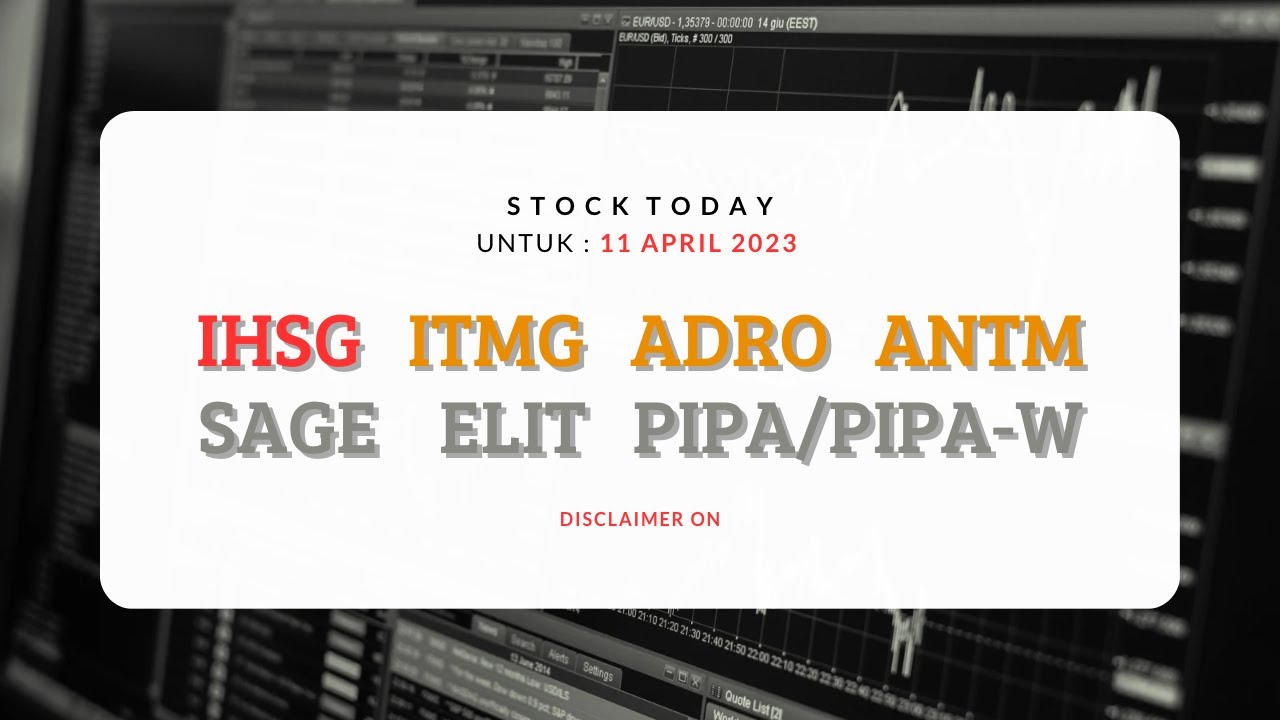 Analisa Saham Investzone 11 April 2023, IHSG GOTO ANTM ADRO ITMG SAGE ELIT PIPA PIPA-W - YouTube