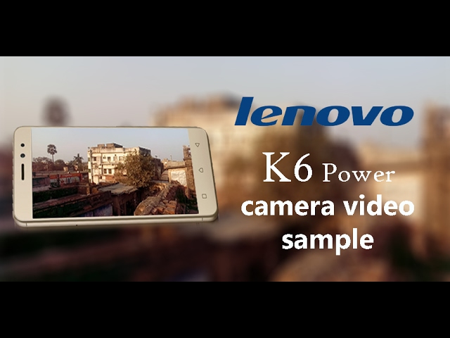 Lenovo K6 Power camera sample video [ 1080P]